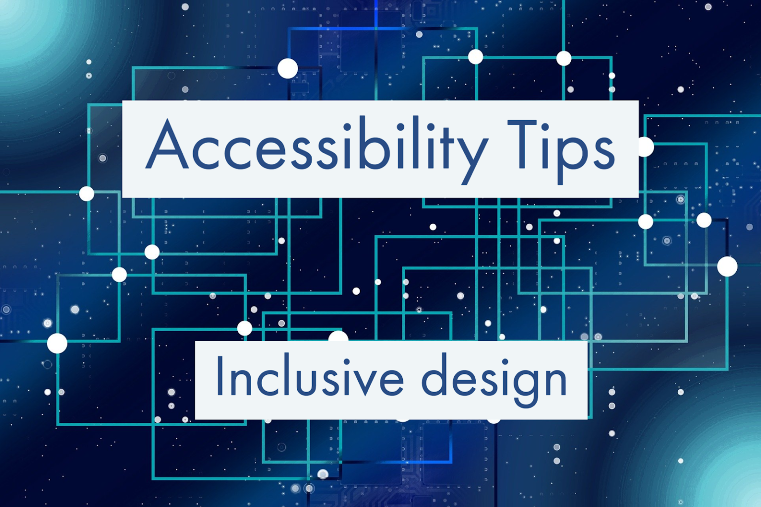 Accessibility Tips: Inclusive design - Educational Enhancement